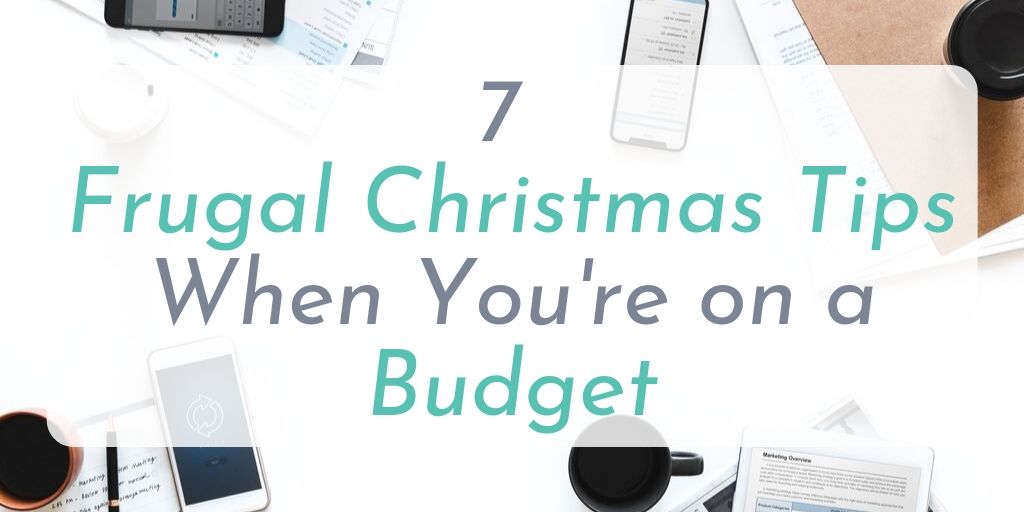 7 Frugal Christmas Tips When You're On a Budget